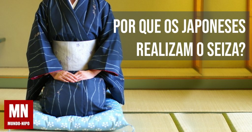 Por quê os Japoneses realizam o Seiza? - Mundo Nipo