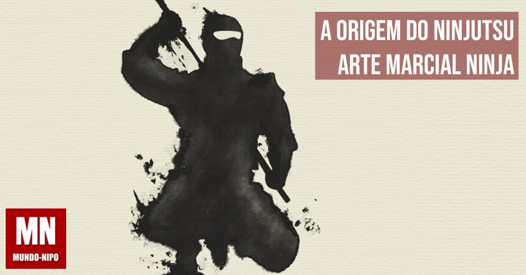 Ninjutsu, a arte marcial japonesa do século VI - Mundo Nipo