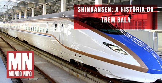 Shinkansen: A história do trem bala - Mundo Nipo